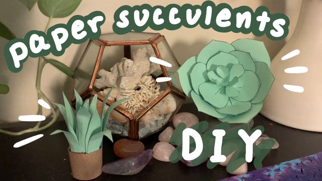 HOW TO MAKE PAPER PLANTS ~ DIY paper succulent tutorial - YouTube