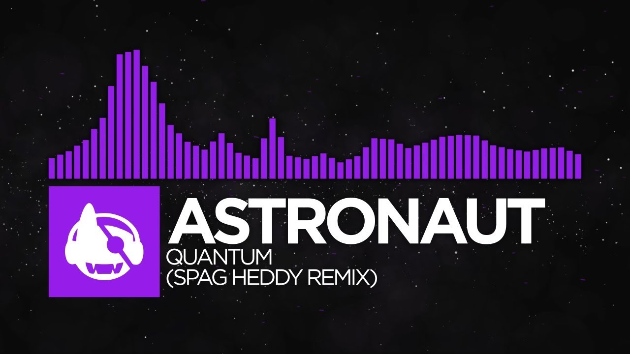 [Dubstep] - Astronaut - Quantum (Spag Heddy Remix) [Destination ...