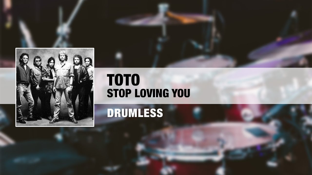 Toto - Stop Loving You (Drumless) - YouTube