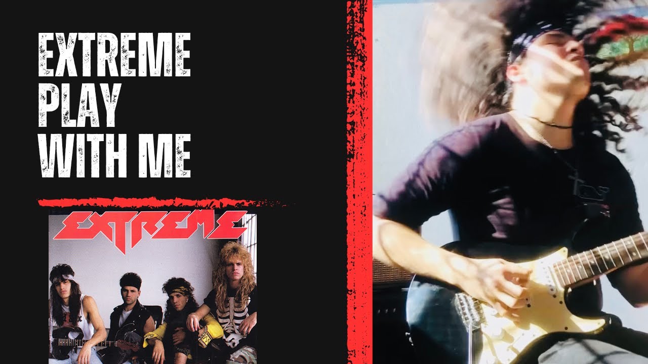 Extreme - Play With Me (Guitar Solo Cover) - YouTube