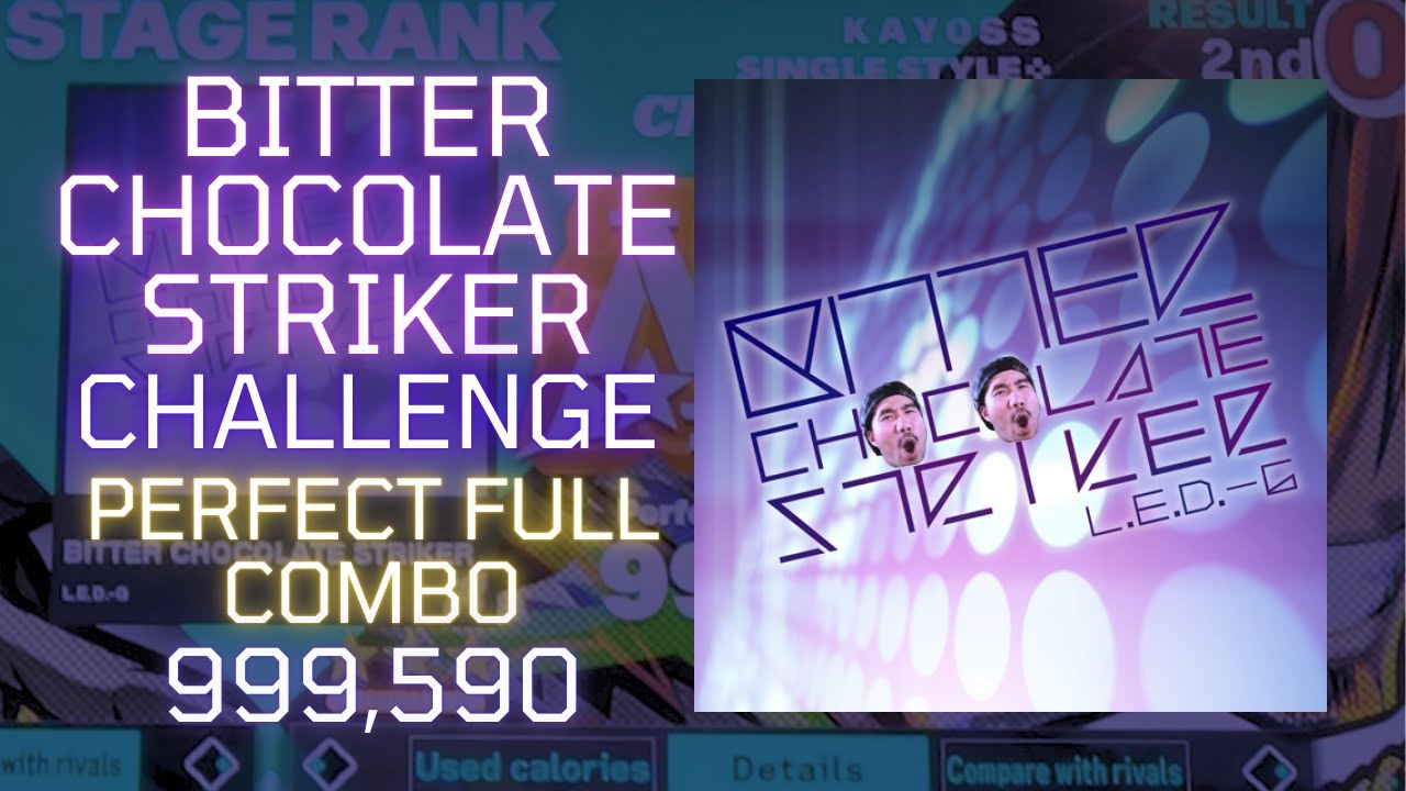 [DDR WORLD] BITTER CHOCOLATE STRIKER CSP AAA PFC 999,590 - YouTube