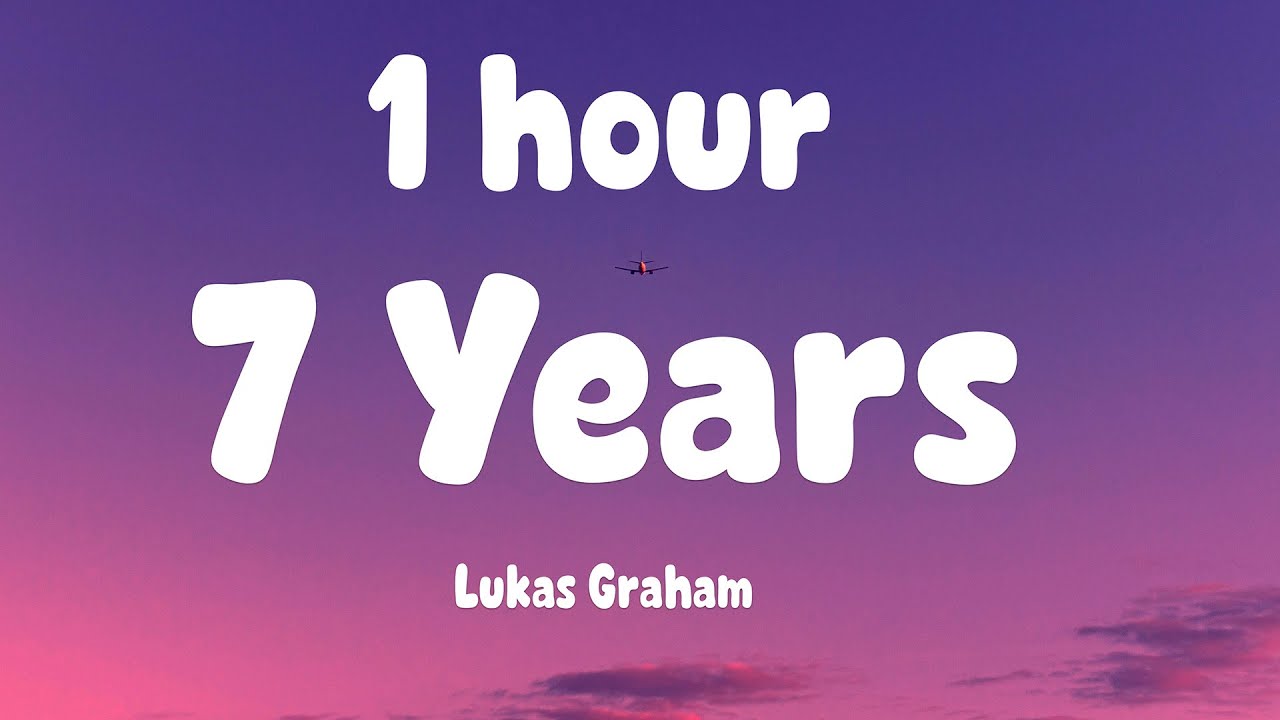 Lukas Graham - 7 Years (1 Hour Music Lyrics) - YouTube