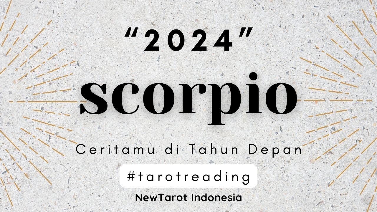 SCORPIO 2024 "Tahun Untuk Awal Yang Baru dan Stabilitas" - YouTube