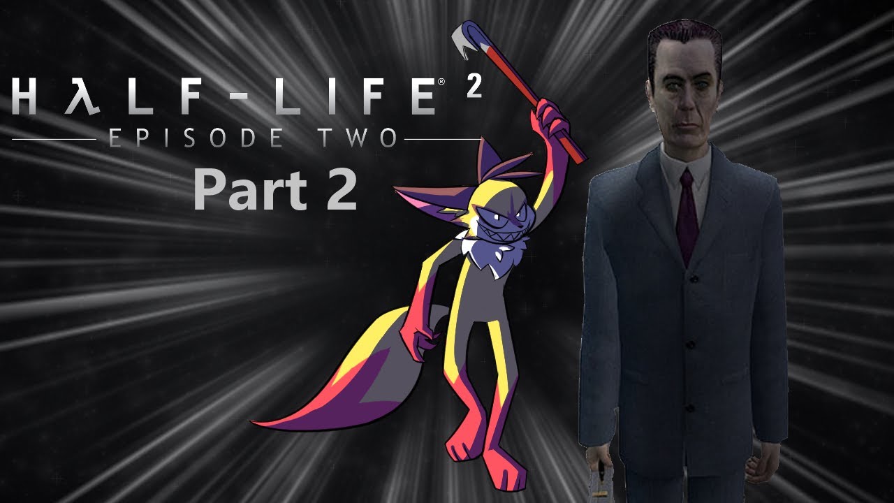 [ Half-Life 2: Episode 2 ] I WILL fight this interdimensional space god ...