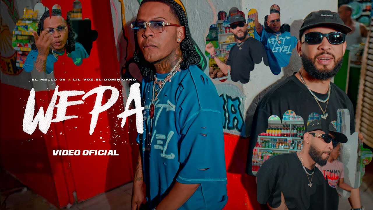 WEPA 💃 - EL MELLO 06 LIL VOZ EL DOMINICANO (Video Oficial) - YouTube Music