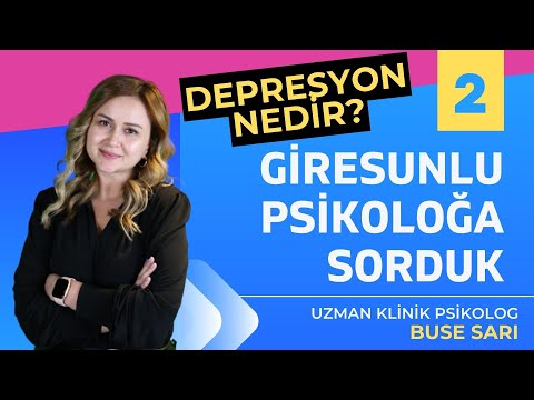 Giresunlu Psikoloğa Sorduk B02 Depresyon Nedir? - Uzman Klinik Psikolog Buse Sarı