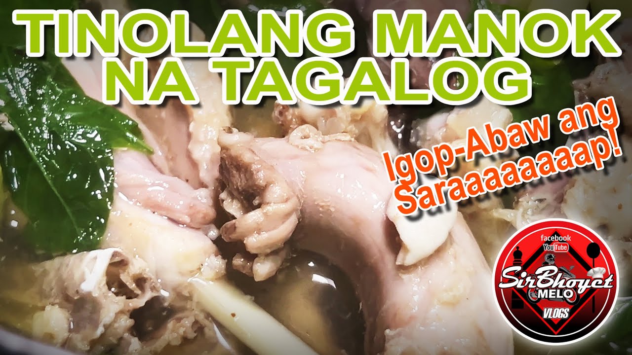 TINOLANG MANOK NA TAGALOG... NAPAKASARAP NA PANGULAM PARA SA LAHAT NG ...
