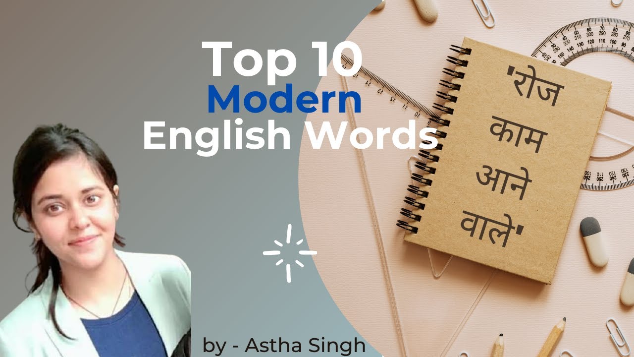 Top 10 Modern English Words | Astha Singh - YouTube