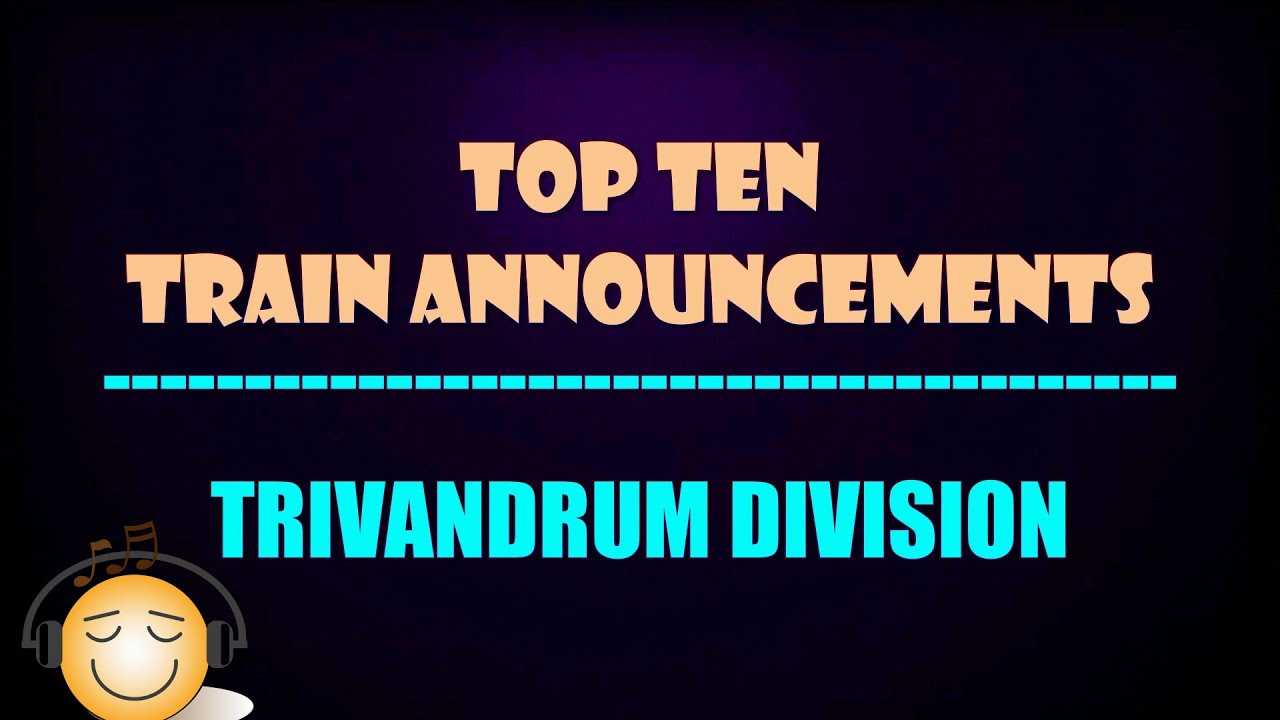 Most Beautiful Train Announcements of Trivandrum Division - YouTube