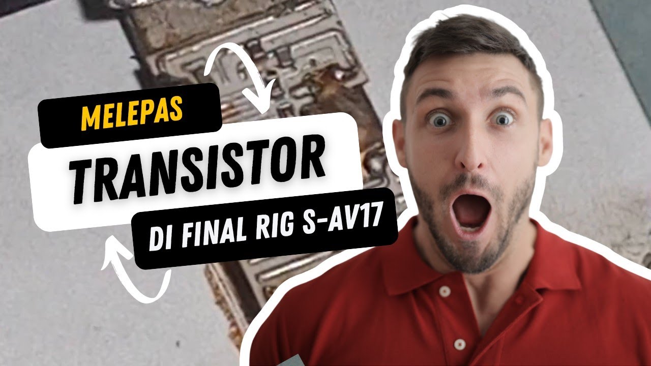 cara melepas transistor di final SAV-17 - YouTube