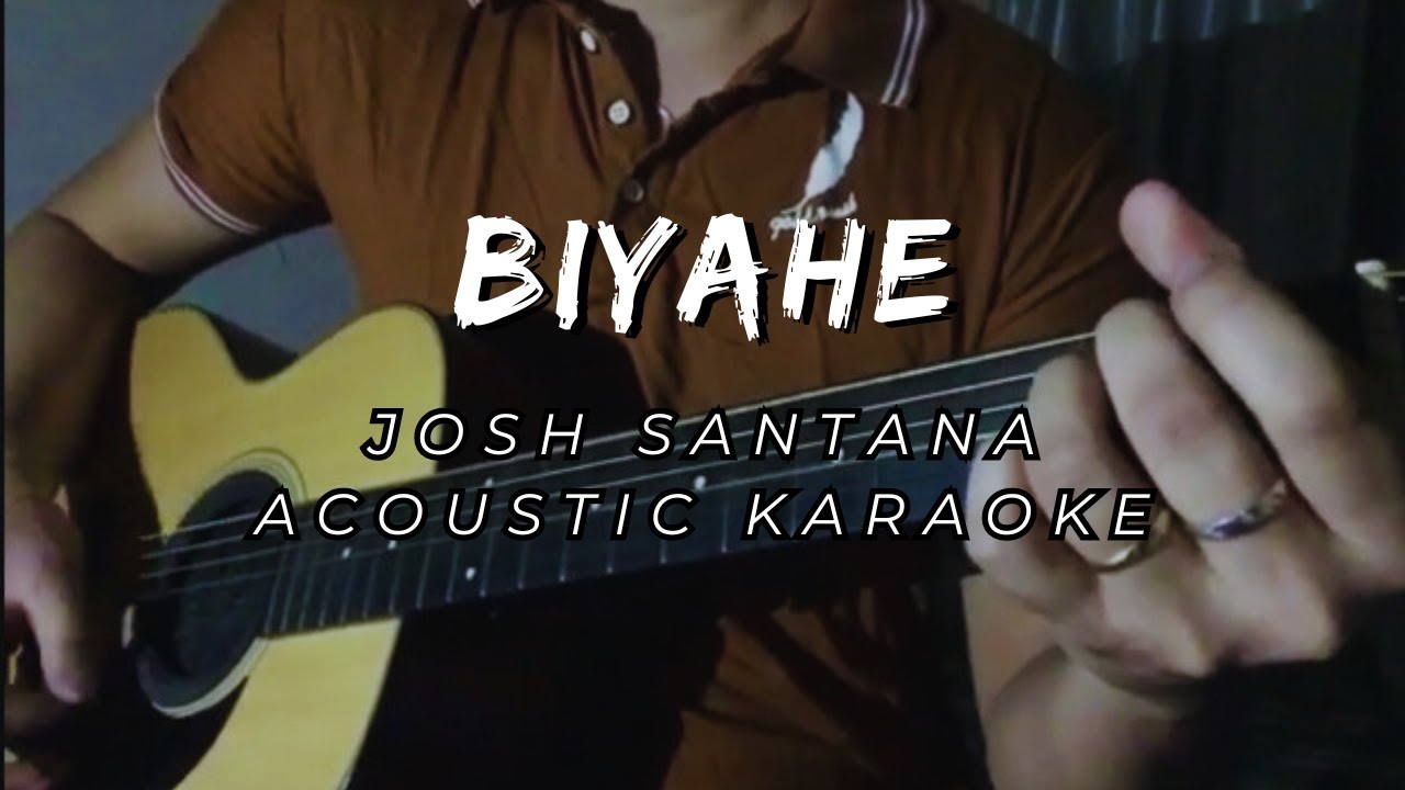 Biyahe - Josh Santana | Acoustic Karaoke - YouTube