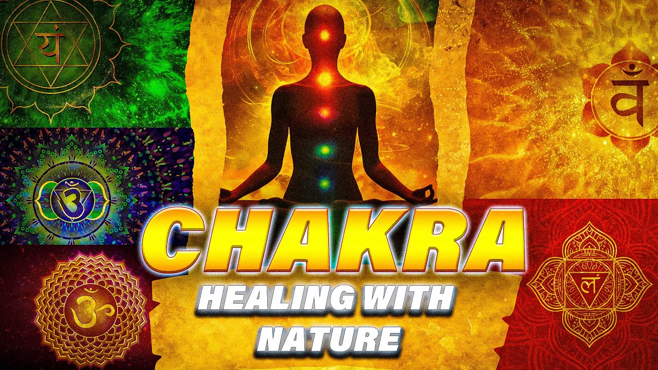 CHAKRA HEALING WITH NATURE - YouTube
