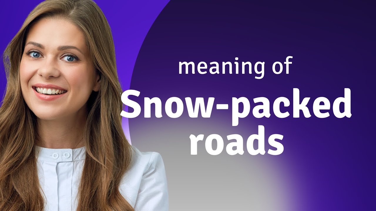 Understanding "Snow-packed Roads": A Guide for English Learners - YouTube
