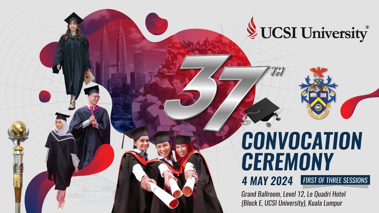 UCSI University’s 37th Convocation Ceremony 2024 - Afternoon Session ...