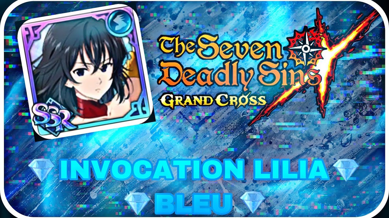 INVOCATION LILIA BLEU !! - 7DS Grand Cross - YouTube
