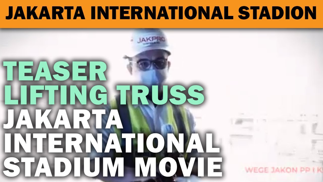 TEASER LIFTING TRUSS JAKARTA INTERNATIONAL STADIUM MOVIE - YouTube