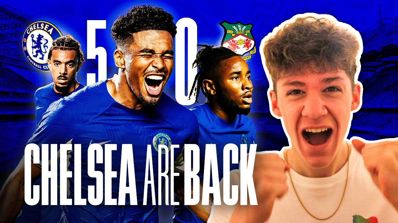 Chelsea are BACK! Young Stars SHINE! Chelsea 5-0 Wrexham Reaction - YouTube