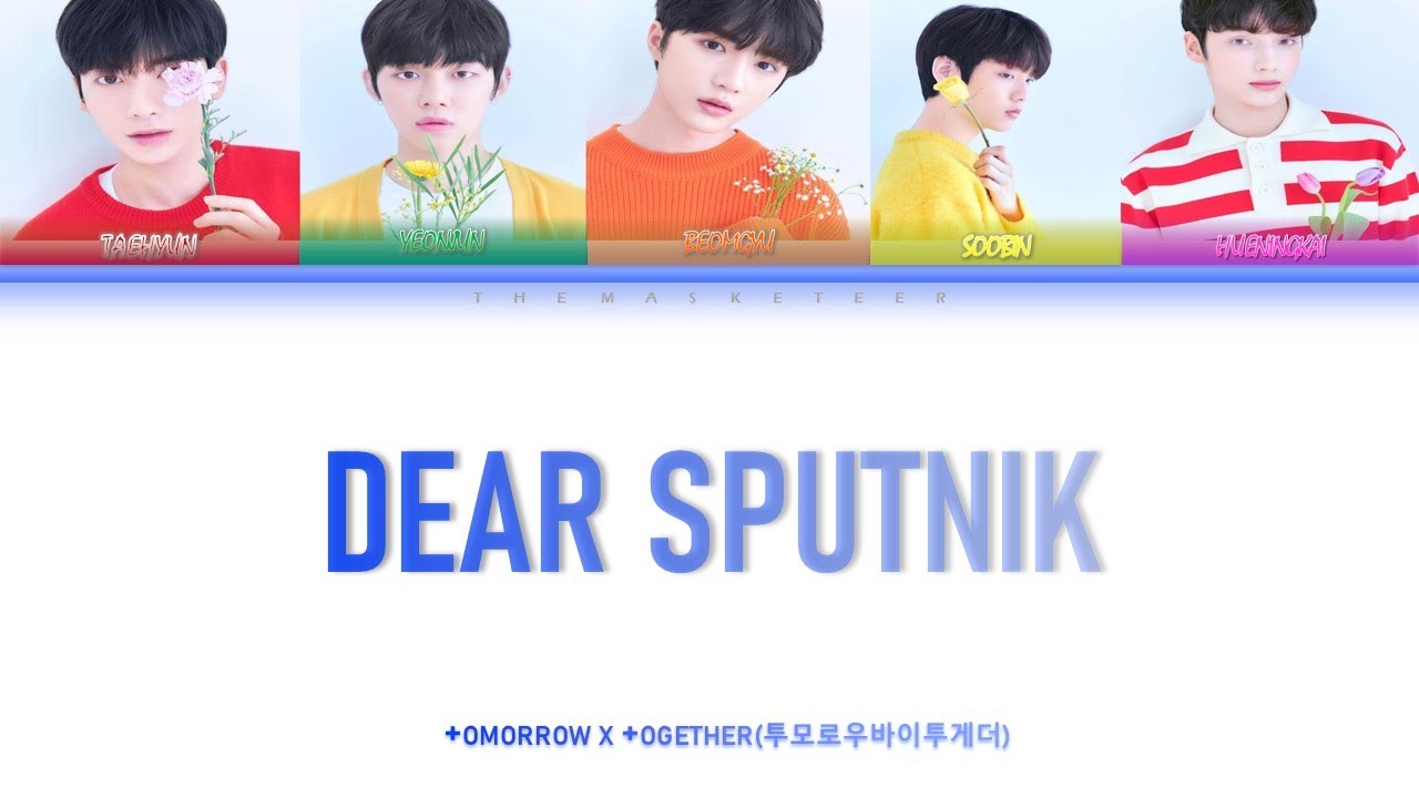 TXT (투모로우바이투게더) Dear Sputnik Lyrics (ColorCoded/ENG/HAN/ROM) - YouTube