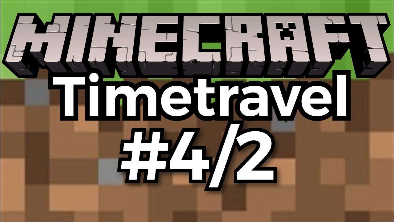 Minecraft Timetravel #4/2 : Zeitreise? - YouTube