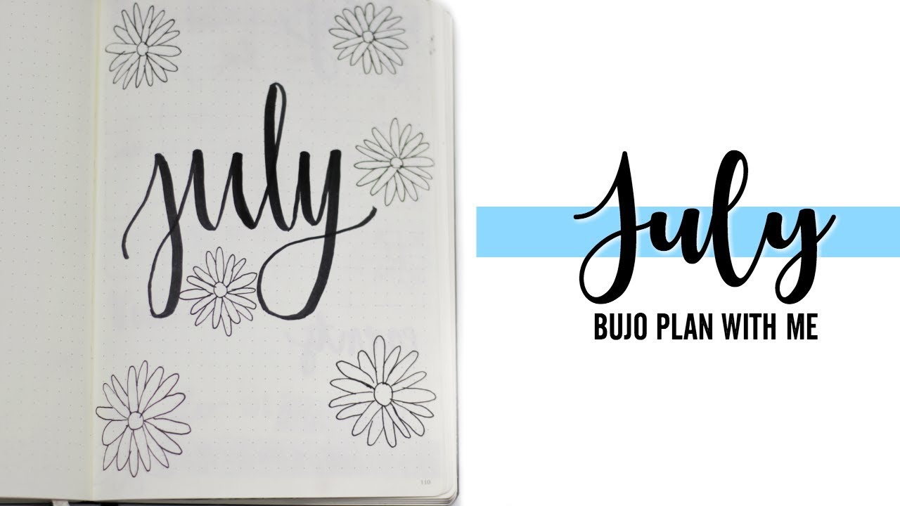 PLAN WITH ME JULY | July BUJO | July 2018 Bullet Journal Setup - YouTube