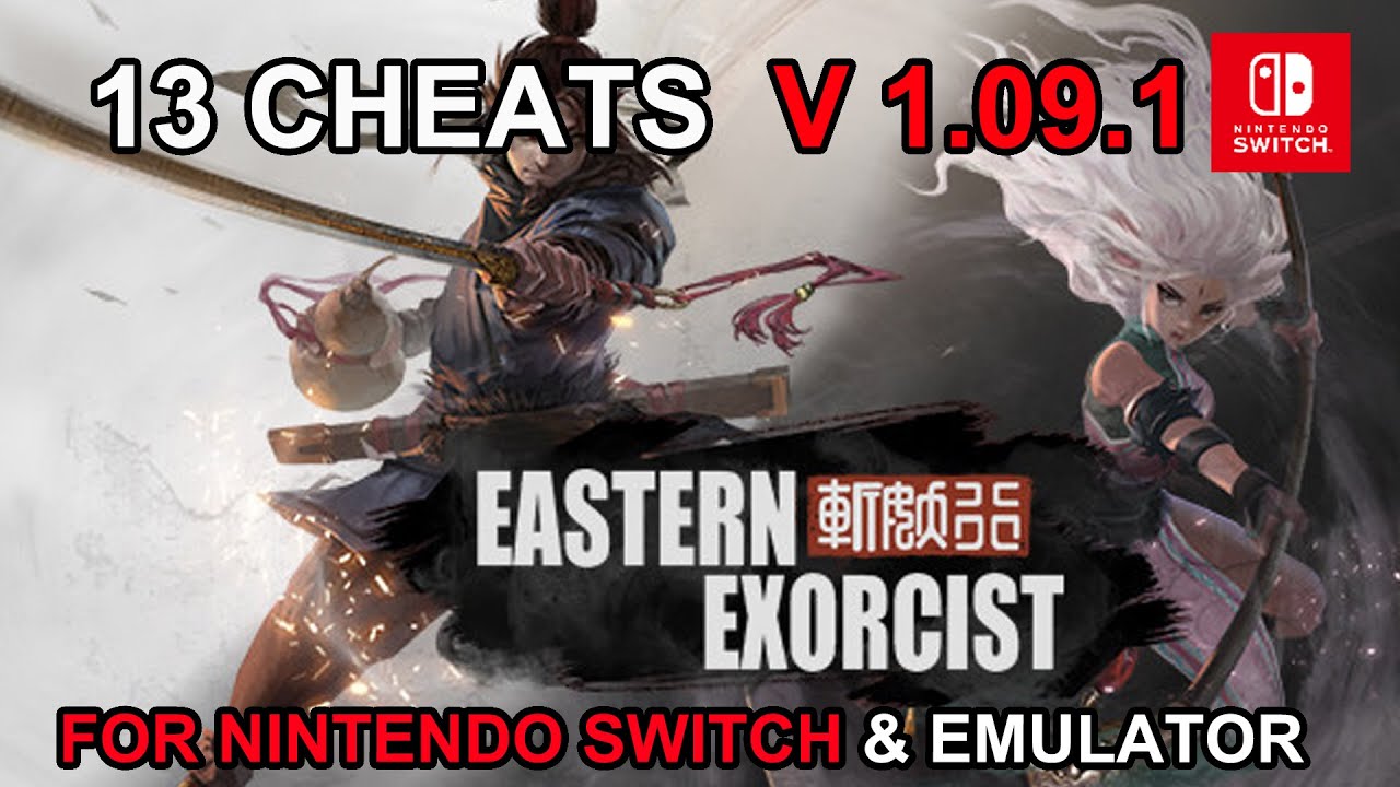 Eastern Exorcist v 1.09.1( 13 CHEATS NINTENDO SWITCH) 10 JUNE 2023 ...
