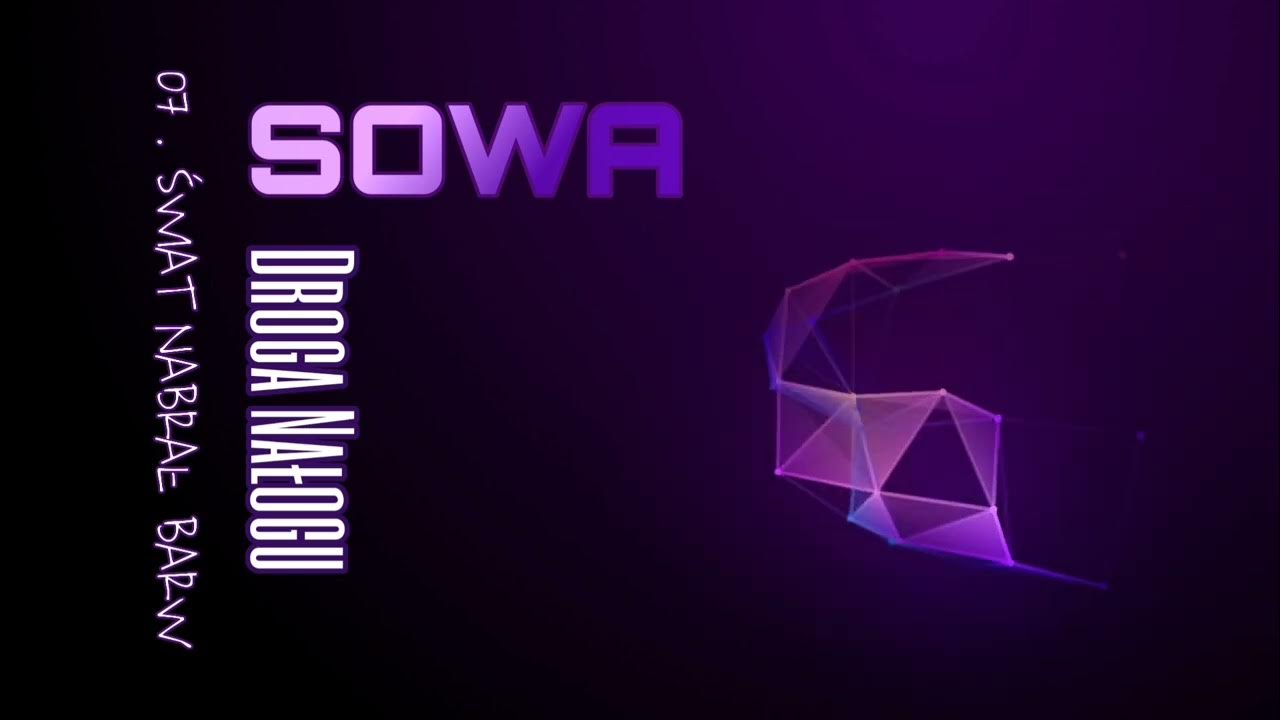07. SOWA - ŚWIAT NABRAŁ BARW - YouTube