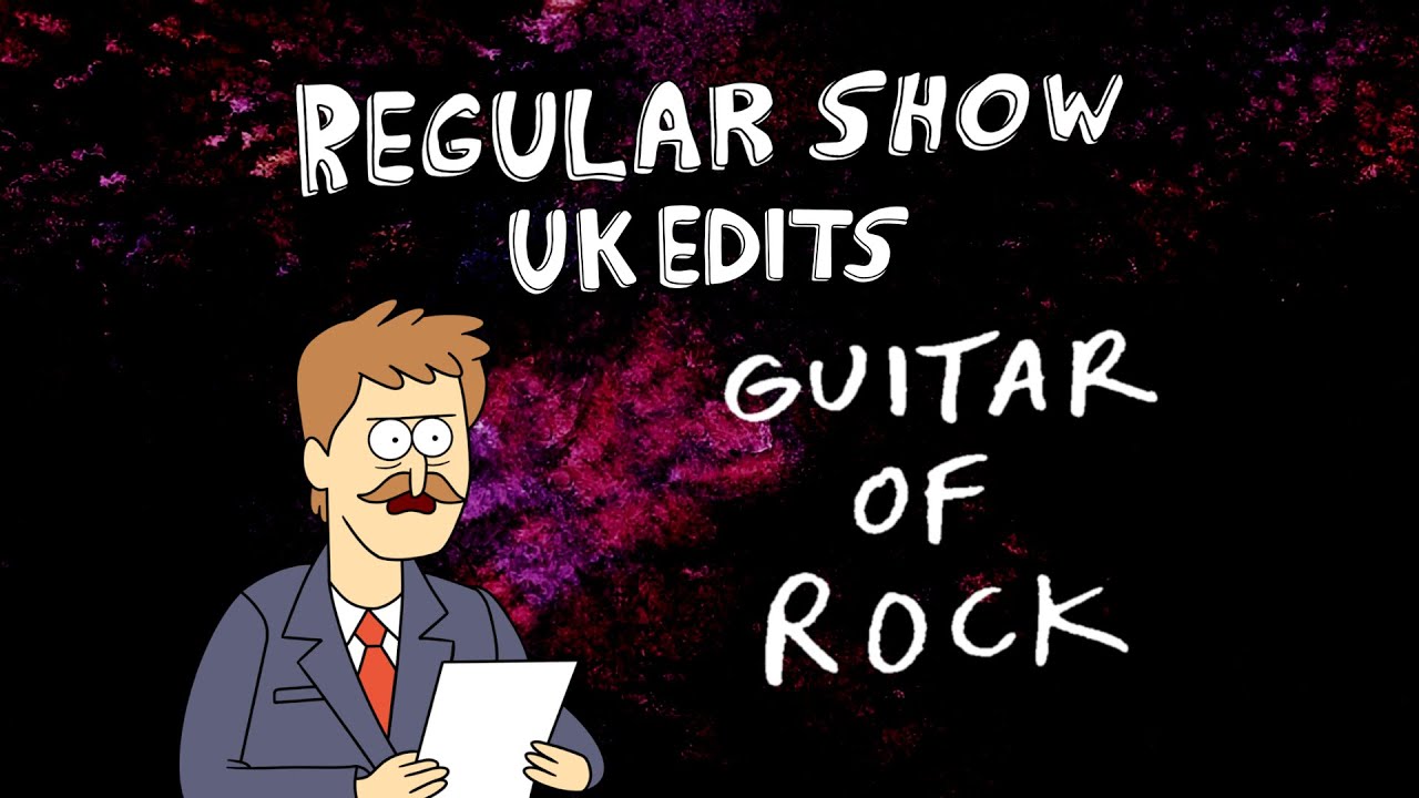 Regular Show UK Edits: Guitar of Rock - YouTube