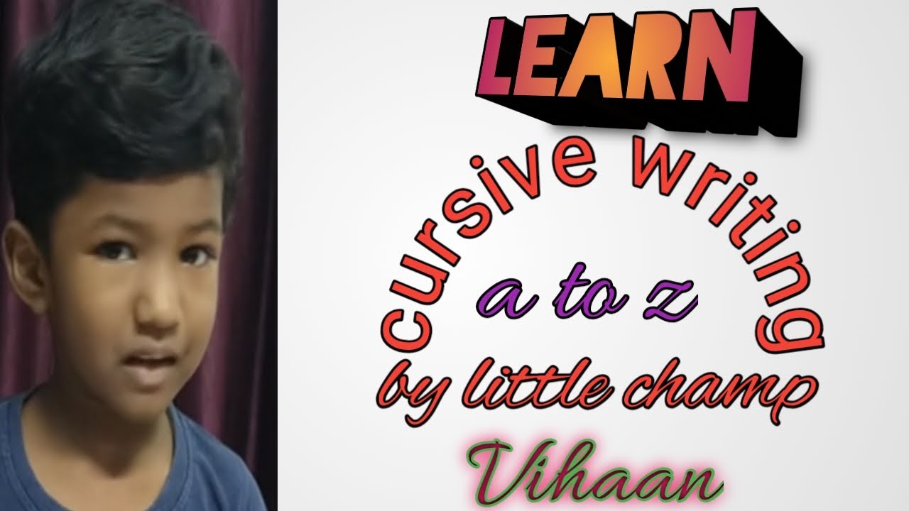 Cursive Writing A TO Z || Learn by Vihaan || Small Letters Cursive ...