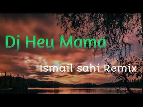 DJ hey mama _ Ismail sahi remix🔥
