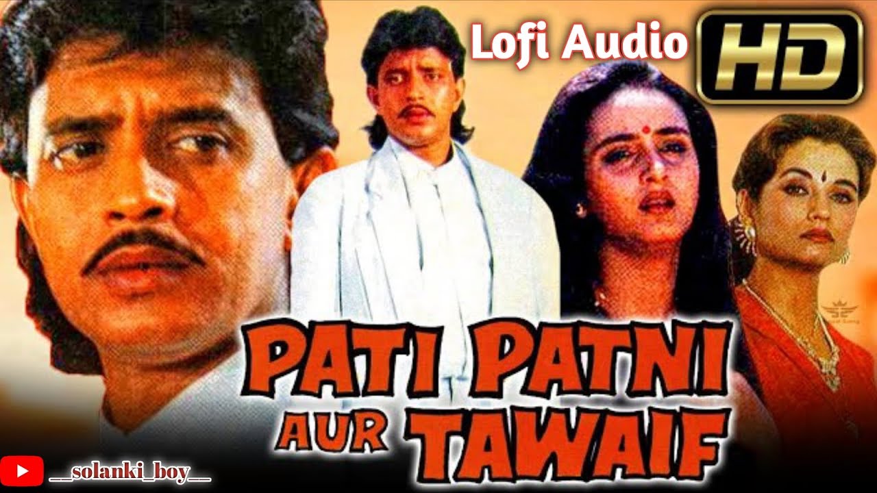 Lofi Teri Mohobbat Meri Jawani || Pati Patni Aur Tawaif || Mohammad ...