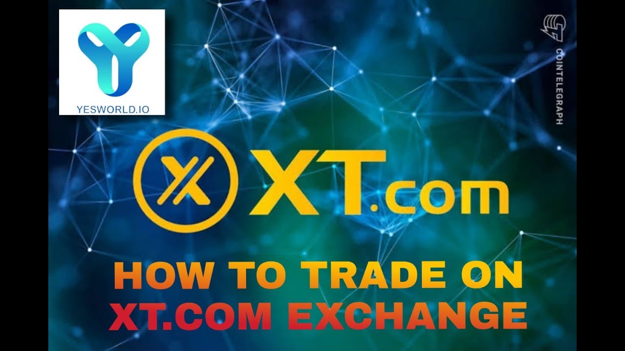 HOW TO TRADE IN XT.COM STEP BY STEP PROCESS - YouTube