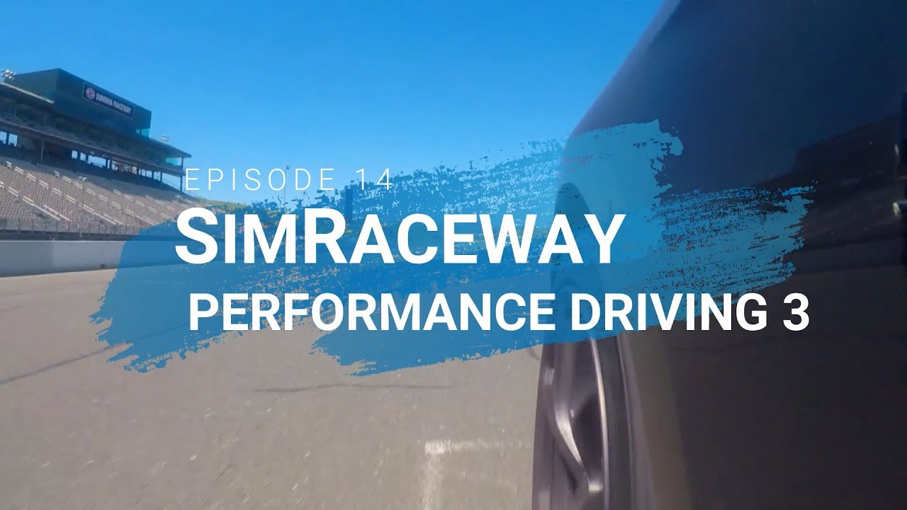Episode 14: SimRaceway Performance Driving 3 - YouTube