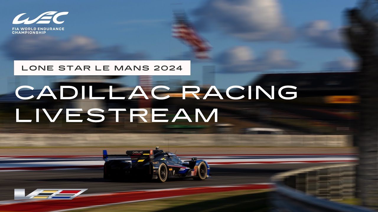 WEC Live from Circuit of the Americas | Cadillac Racing - YouTube