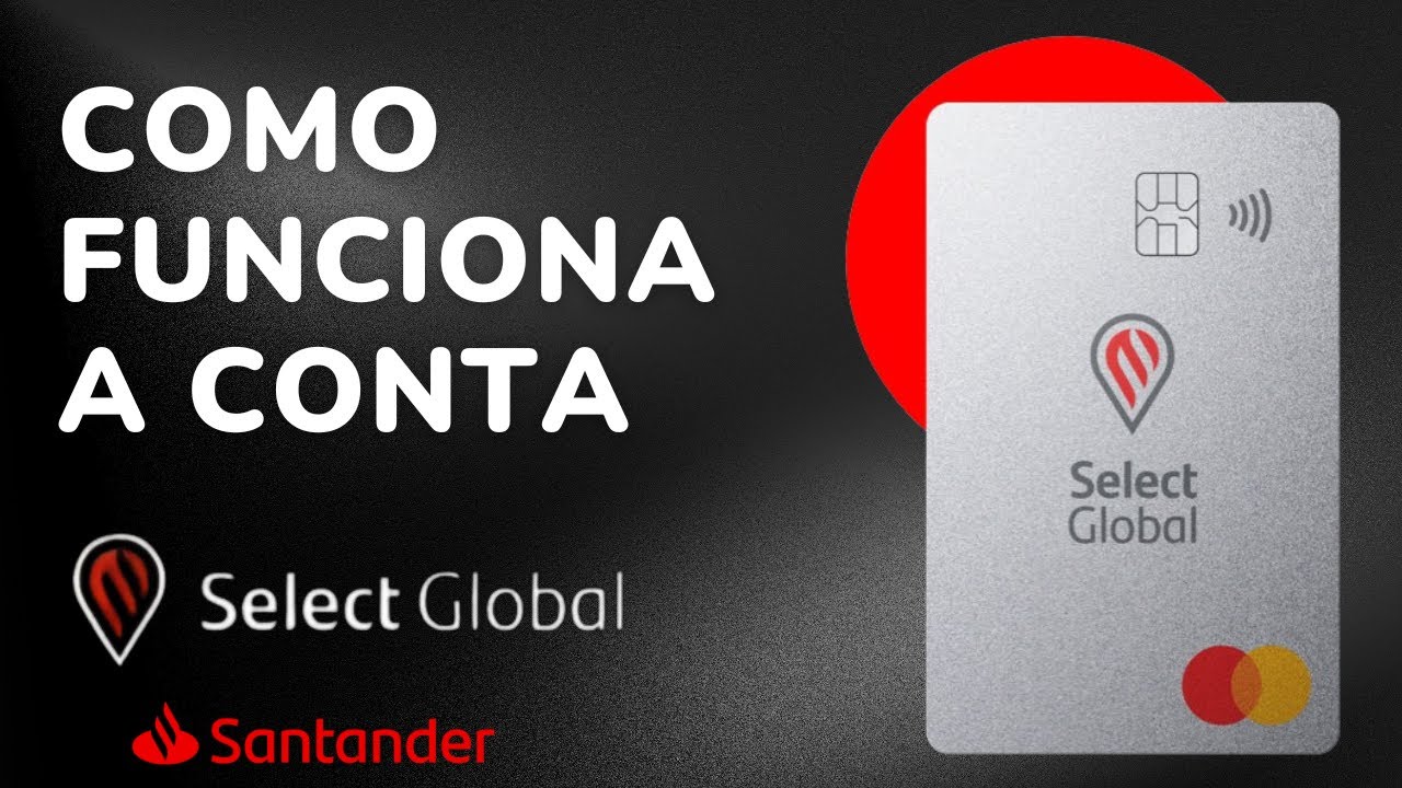 Select Global Santander (CONTA INTERNACIONAL ) - YouTube