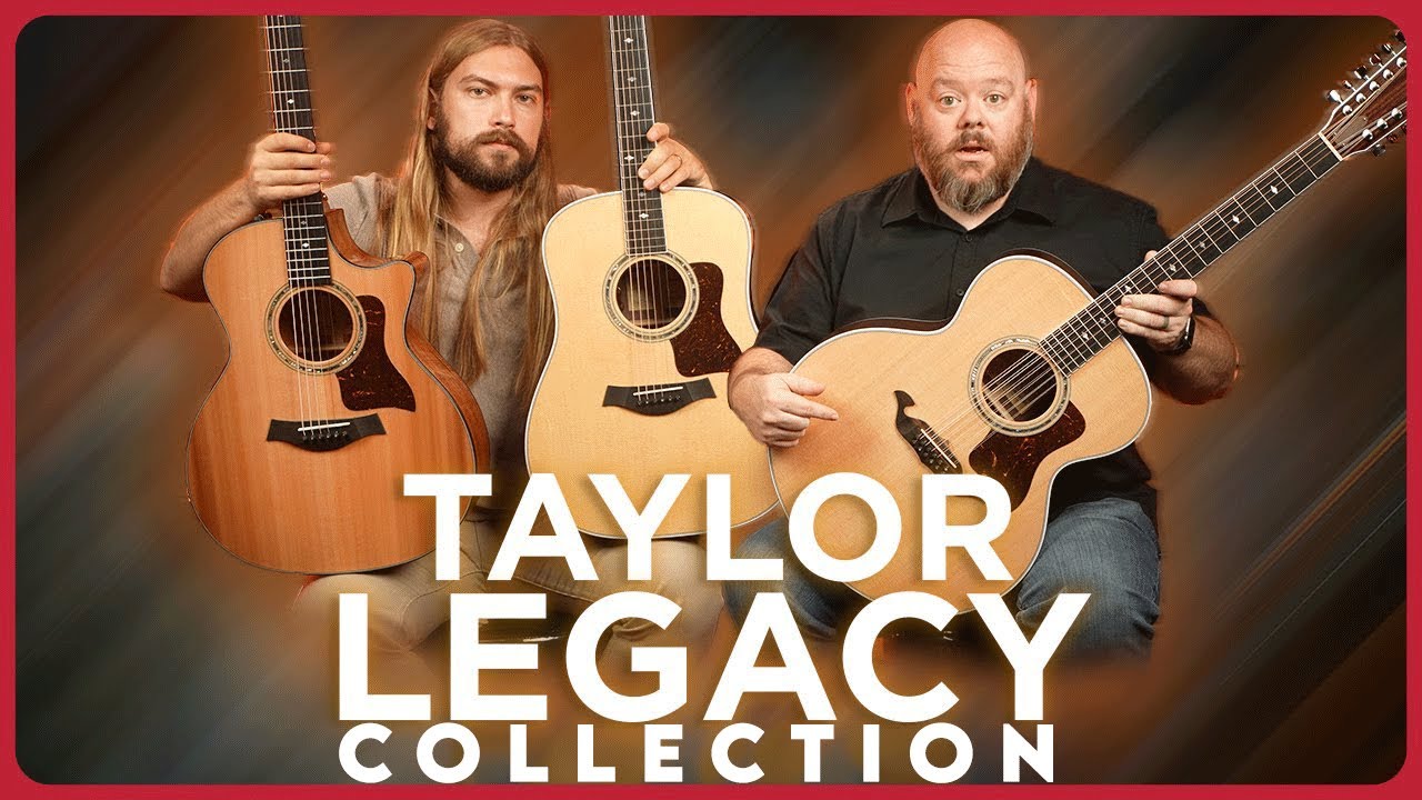 Taylor Guitars Brings Back Past Legends With the New Legacy Collection ...