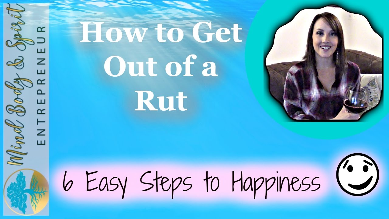How to Get Out of a Rut: Guaranteed to Get Out of a Rut with 6 Easy ...