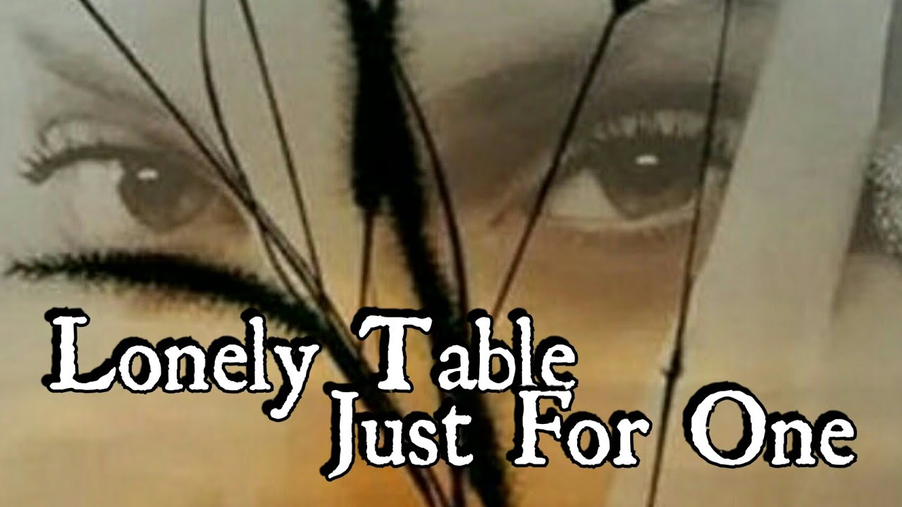 Lonely Table Just For One - YouTube