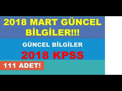 2018 ÇIKMASI MUHTEMEL EN ÖNEMLİ 111 GÜNCEL BİLGİ