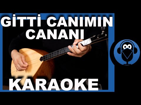Gitti Canımın Cananı / (Türkü Karaoke)  / COVER