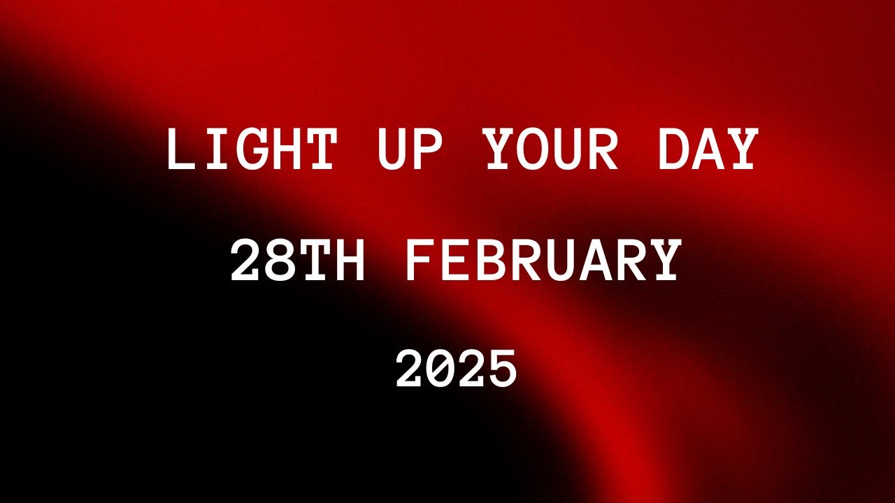 Light Up Your Day | Friday 28th February 2025 - YouTube
