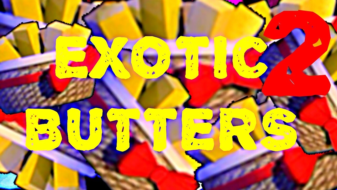 EXOTIC BUTTERS 2.EXE - YouTube