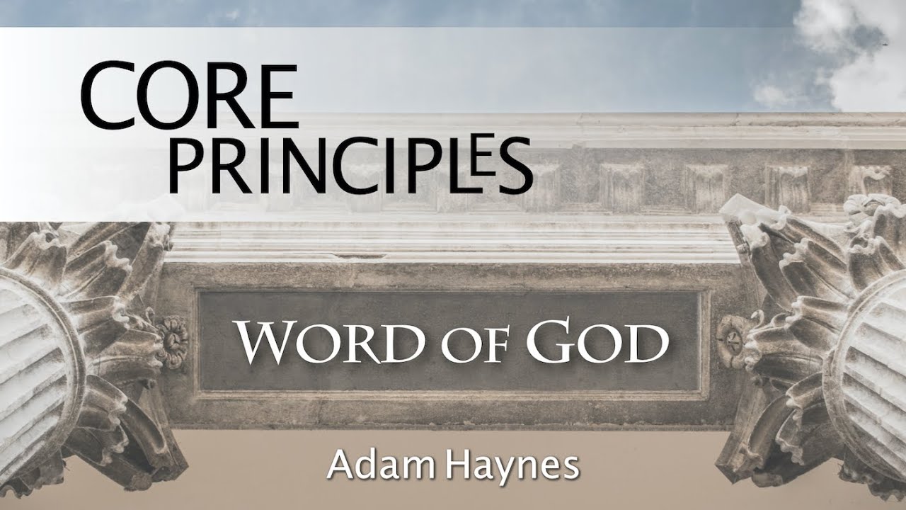 Core Principles: The Word of God - YouTube