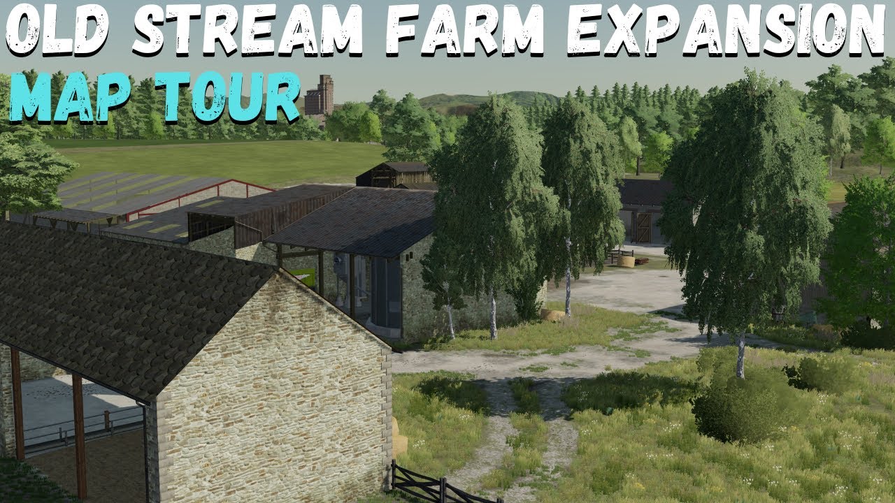 FIRST LOOK OLD STREAM FARM EXPANSION MAP TOUR | Farming Simulator 22 ...