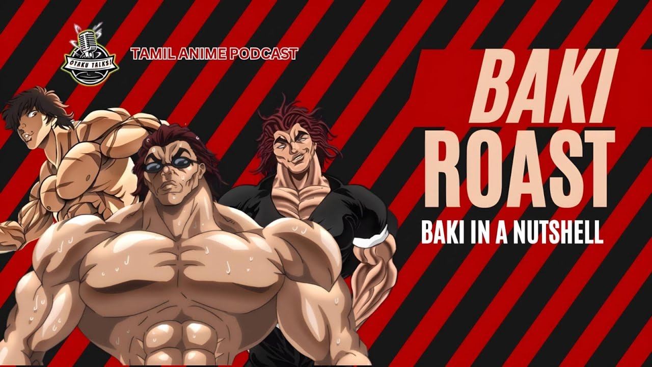 BAKI ROAST | Baki Logic explained! | Tamil anime podcast | OTAKU TALKS ...