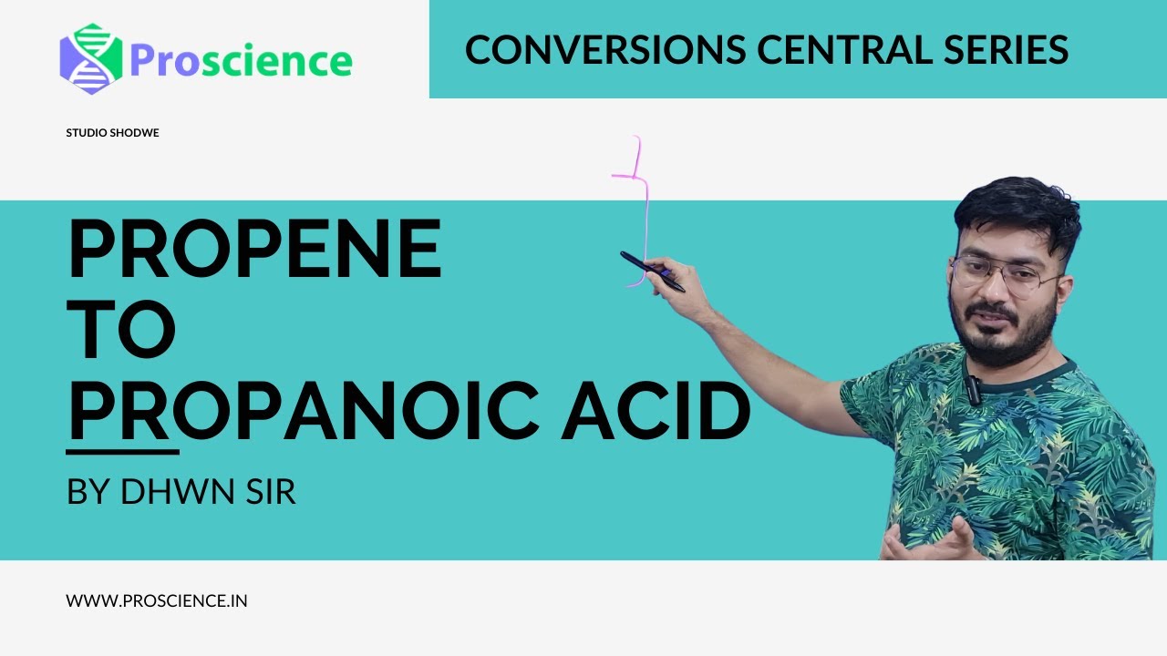 Convert Propene to Propanoic Acid | Aldehydes, Ketones and Carboxylic ...