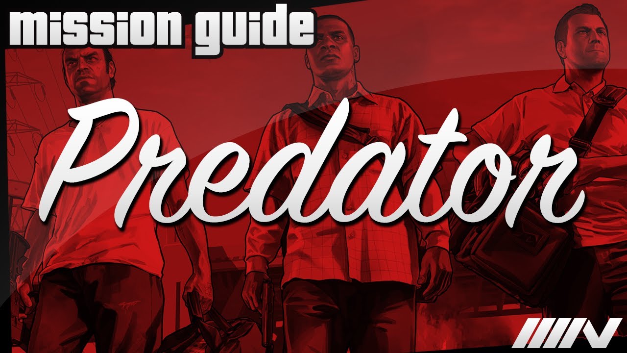 Grand Theft Auto 5 (GTA V) Mission Guide - Predator (100%) - YouTube