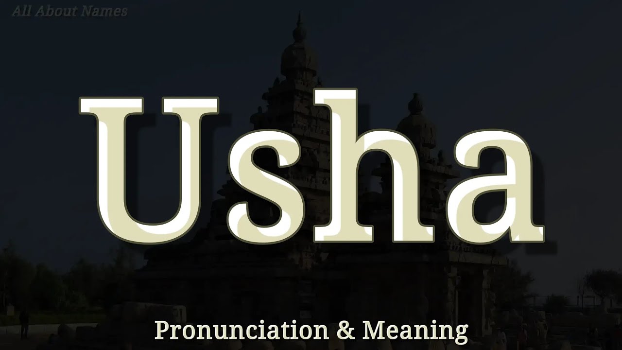 Usha: Pronunciation and Meaning - YouTube