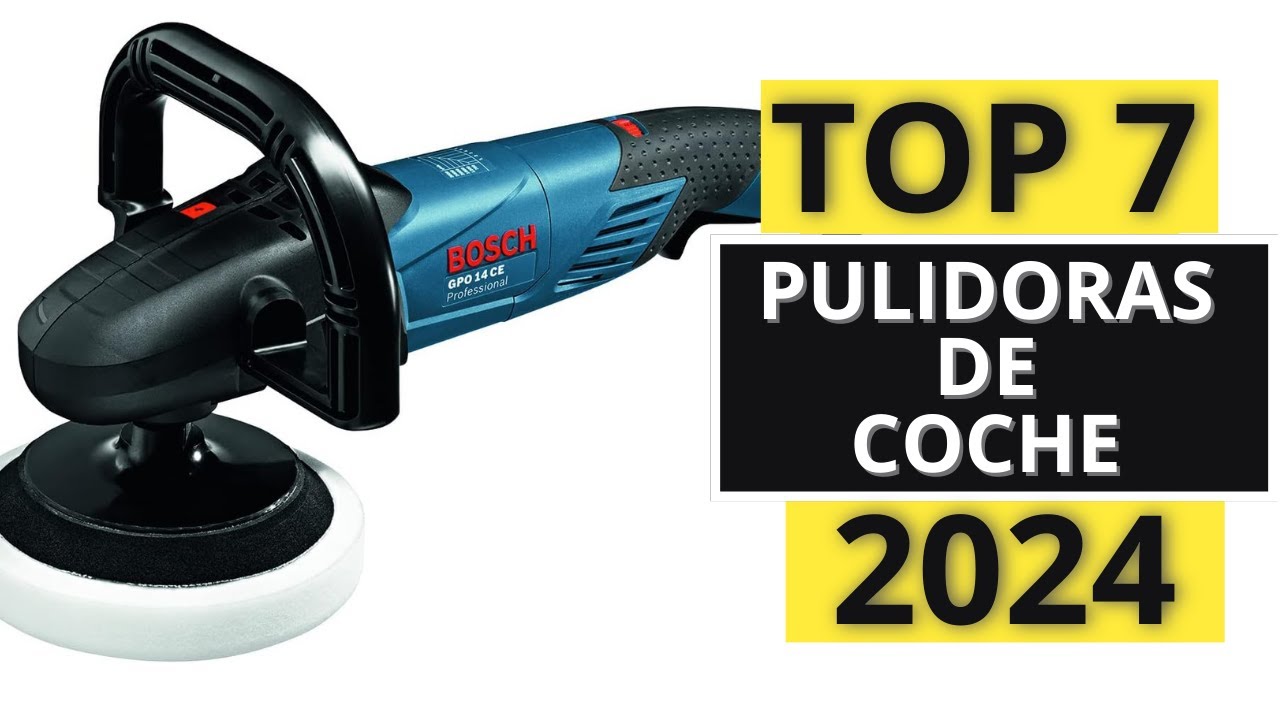 🥇ESTAS SON LAS 7 MEJORES PULIDORAS DE COCHE DEL 2024 CALIDAD/PRECIO ...