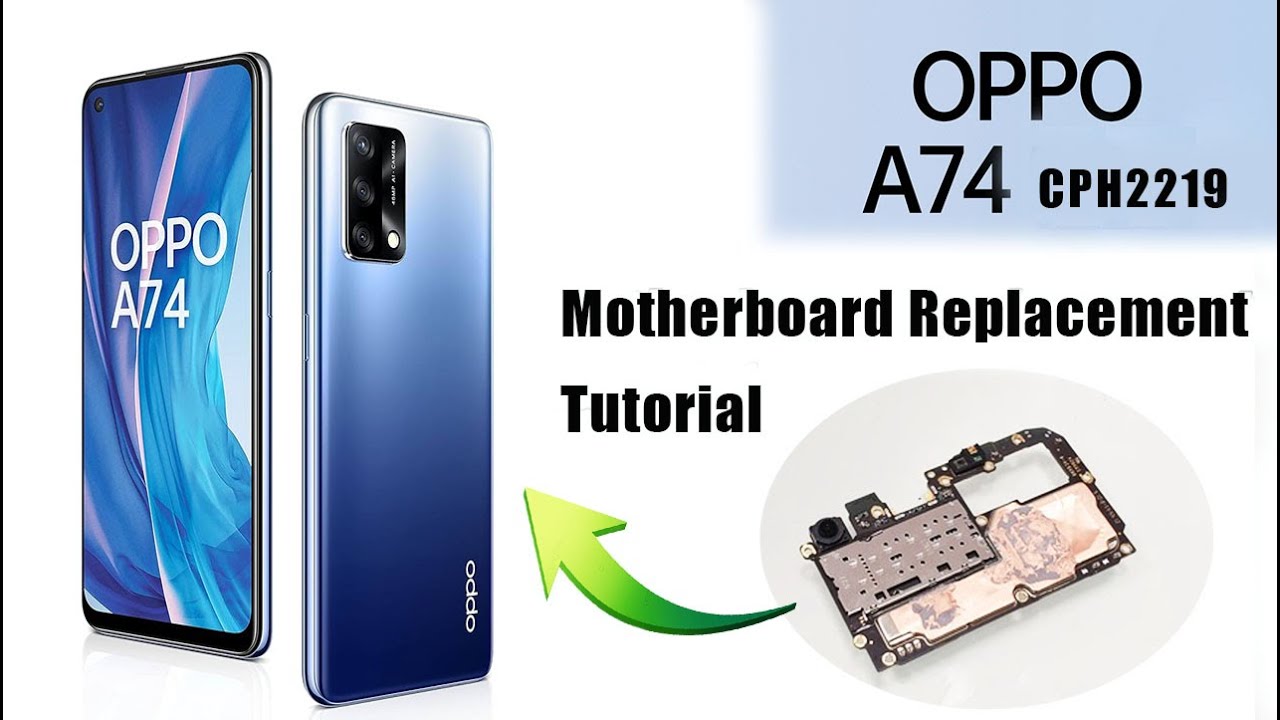 Oppo A74 CPH2219 Motherboard Replacement Tutorial / Wymiana płyty ...