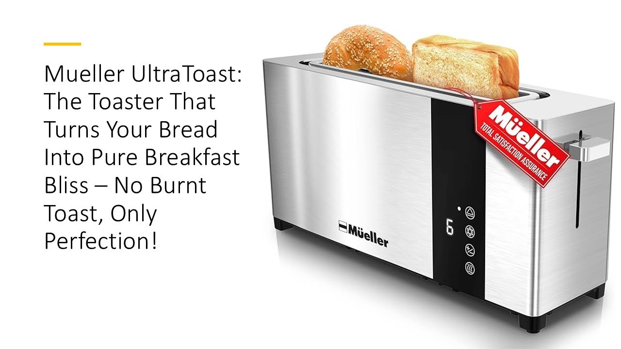 Mueller UltraToast: The Toaster That Turns Your Bread Into Pure ...